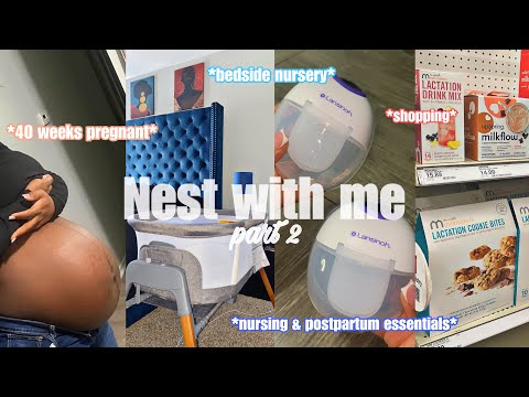 NEST WITH ME 2024 | Nursing & Postpartum Essentials + 40 Weeks Pregnant + Bedside Nursery & More ♡
