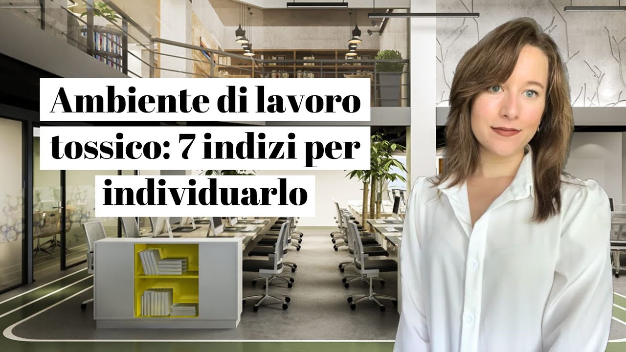 Come riconoscere un ambiente di lavoro tossico ☠️ - YouTube