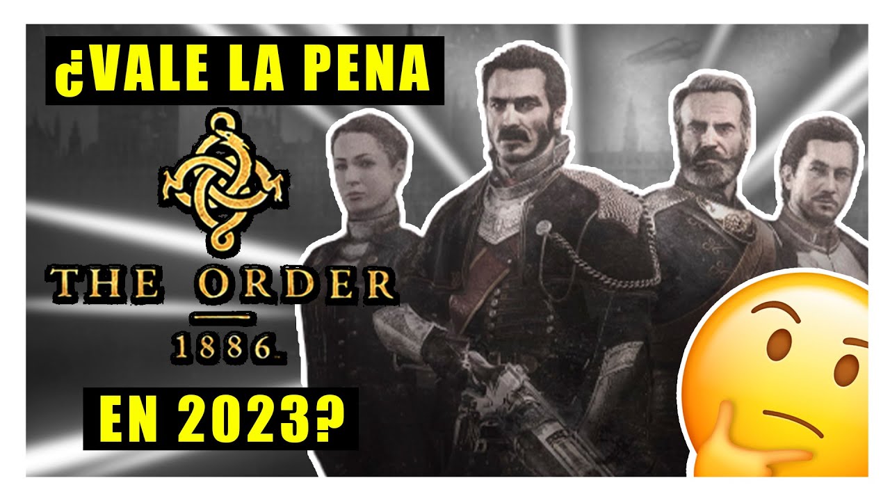 ¿VALE LA PENA THE ORDER 1886 EN 2023? - YouTube