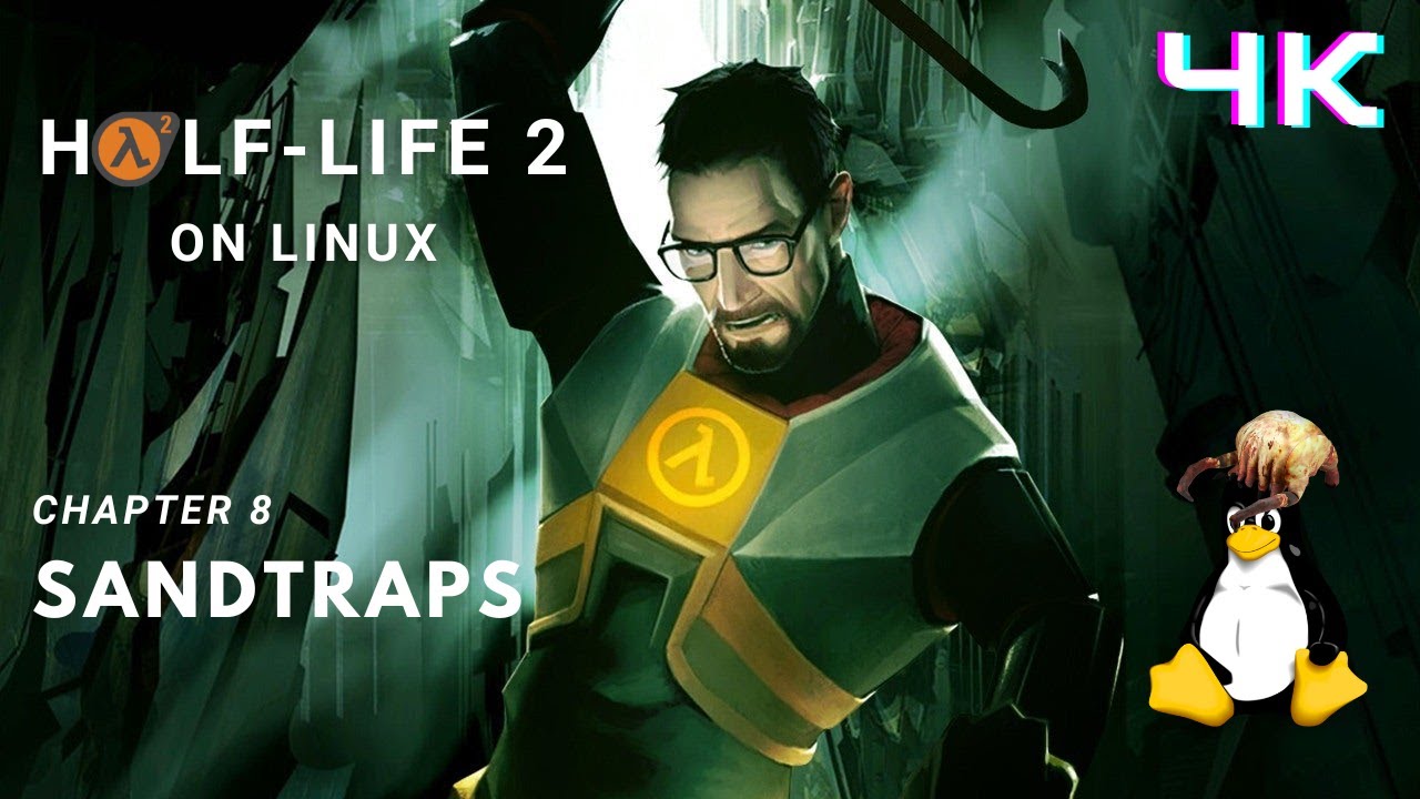 Half Life 2 Chapter 8 "Sandtraps" Walkthrough on Linux [4K] - Hard ...