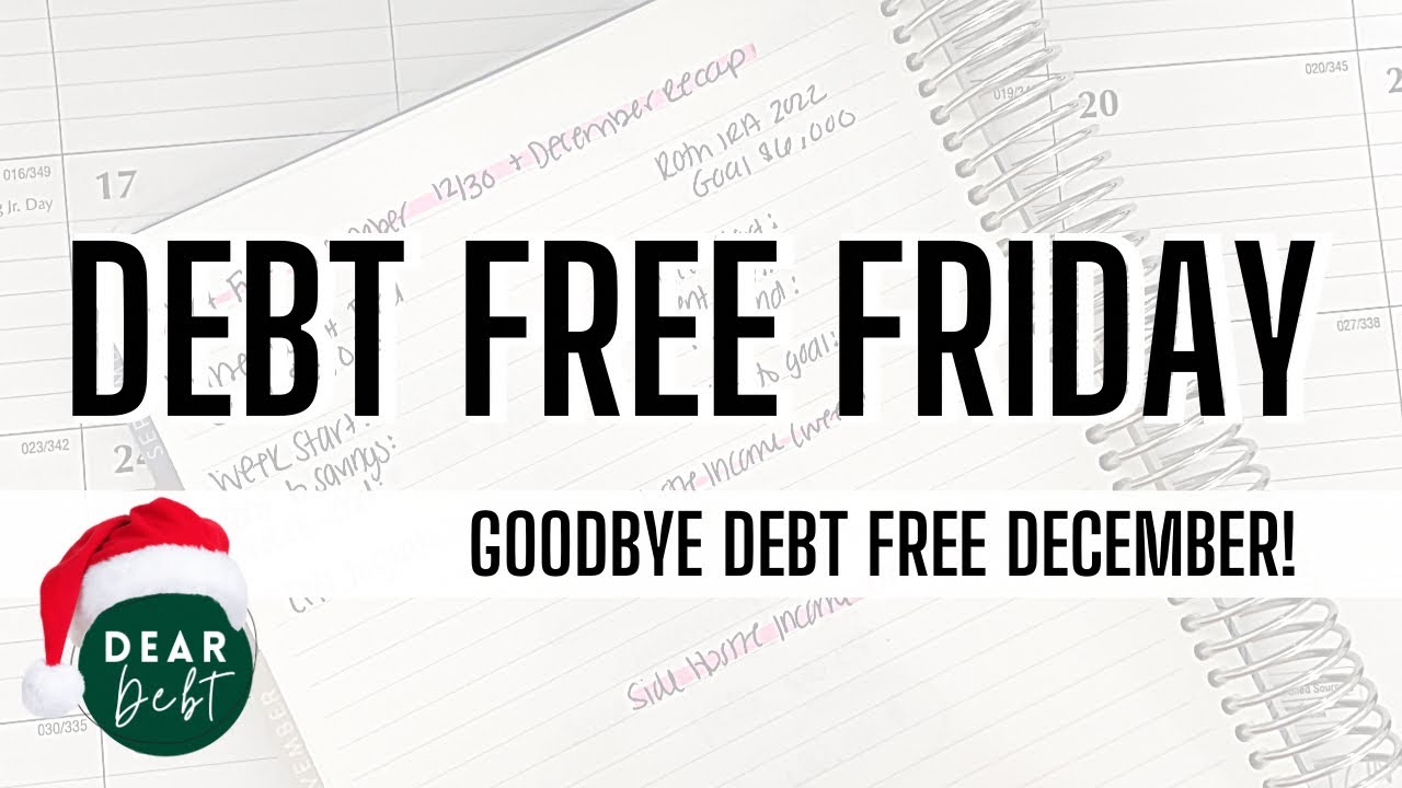 Debt Free Friday | Closing out our 2022 financial goals! Goodbye Debt ...