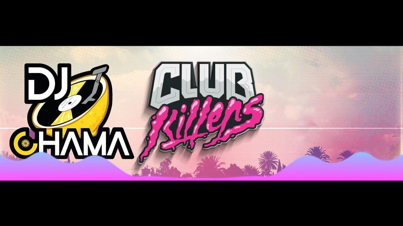 CLUB KILLERS VOL.1 ♫♪|DJ CHAMA - YouTube