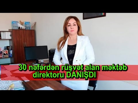 30 nəfərdən rüşvət alan məktəb direktorundan AÇIQLAMA