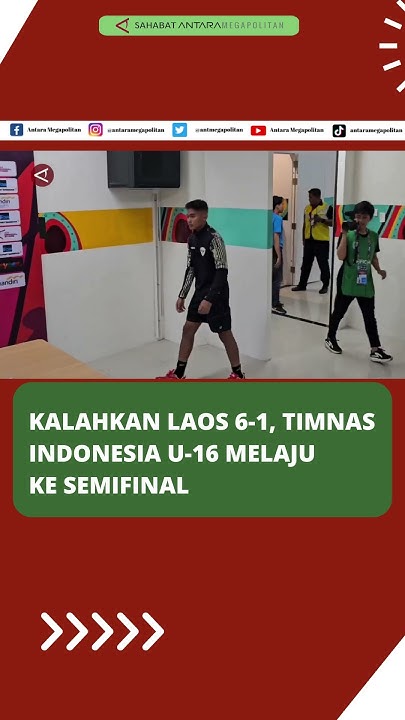 Kalahkan Laos 6-1, Timnas Indonesia U-16 melaju ke semifinal - YouTube
