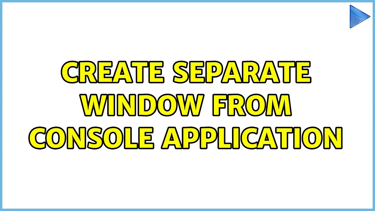 Create separate window from Console Application (2 Solutions!!) - YouTube