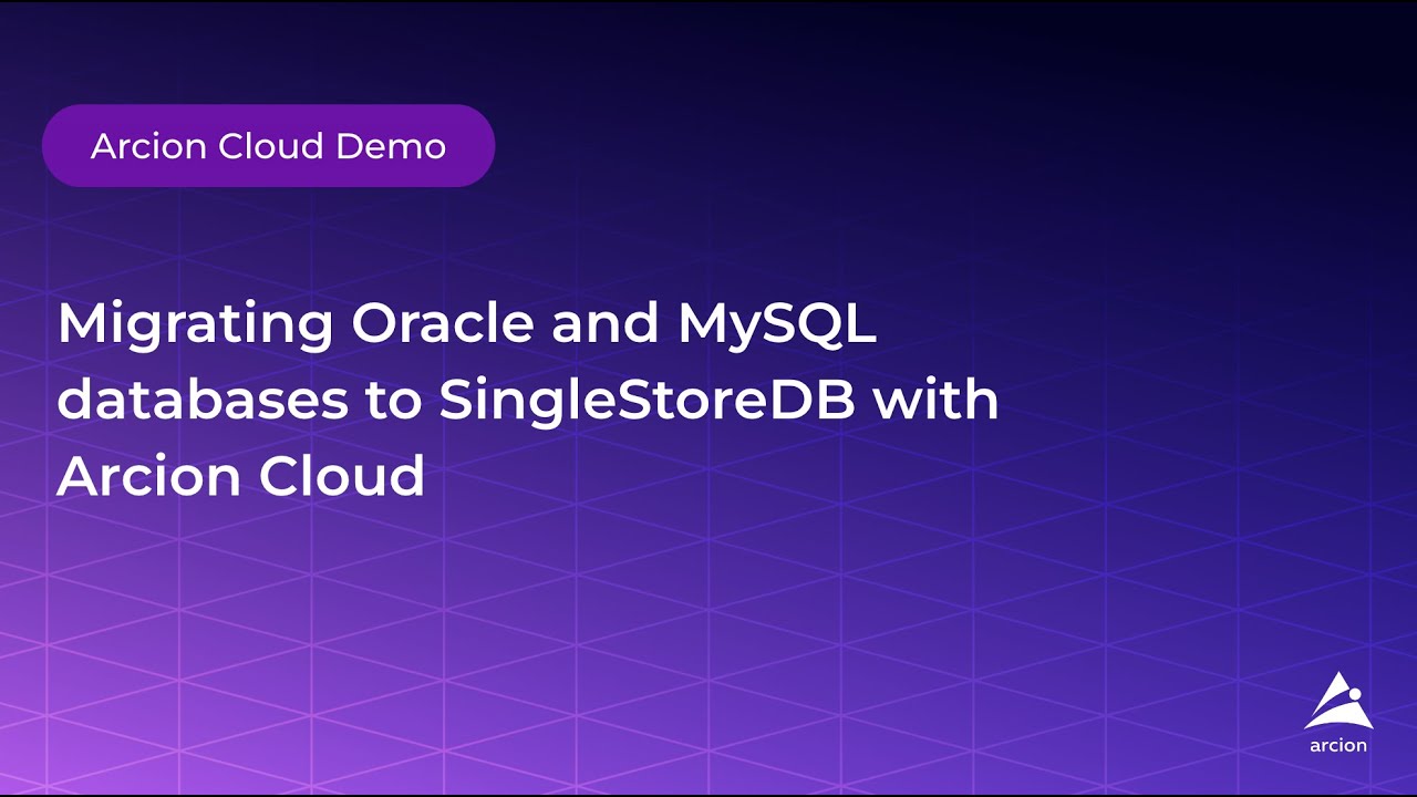Arcion Cloud Demo Migrating Oracle And Mysql To Singlestore With Zero Downtime Youtube