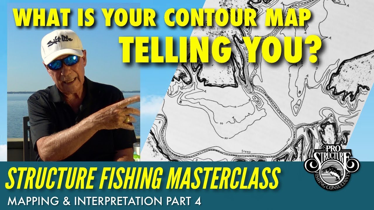 WHAT IS YOUR CONTOUR MAP TELLING YOU? STRUCTURE FISHING MASTER CLASS ...