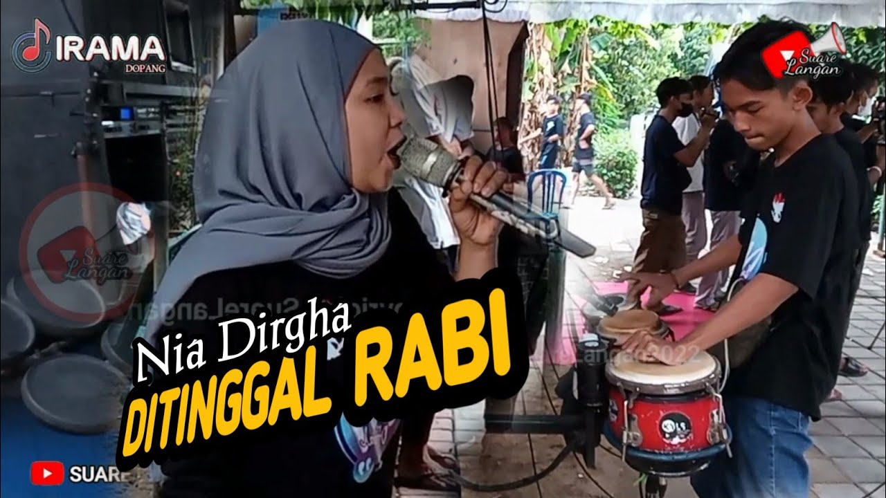 DITINGGAL RABI VERSI NIA DIRGHA IRAMA DOPANG | SUARE LANGAN - YouTube DITINGGAL RABI VERSI NIA DIRGHA IRAMA DOPANG | SUARE LANGAN - YouTube