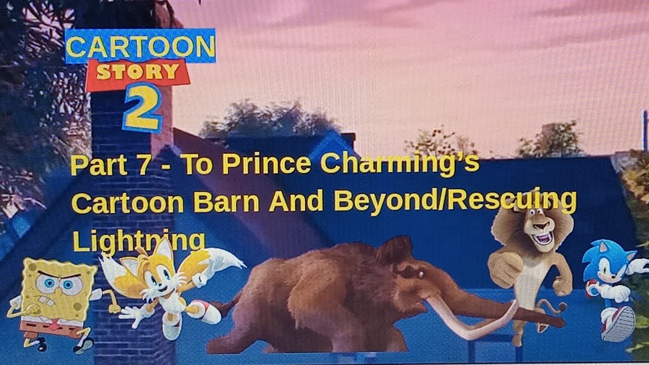"Cartoon Story 2" Part 7 - To Prince Charming's Cartoon Barn And Beyond ...