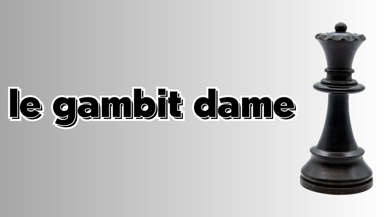 COMMENT JOUER LE GAMBIT DAME AUX ÉCHECS !!!!! - YouTube