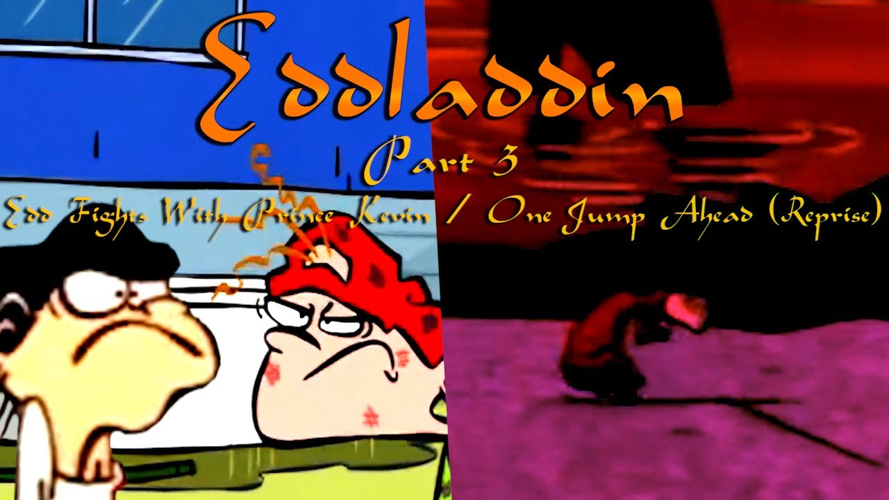 "Eddladdin" (Remastered) Part 3 - Edd Fights With Prince Kevin / ♪ One ...