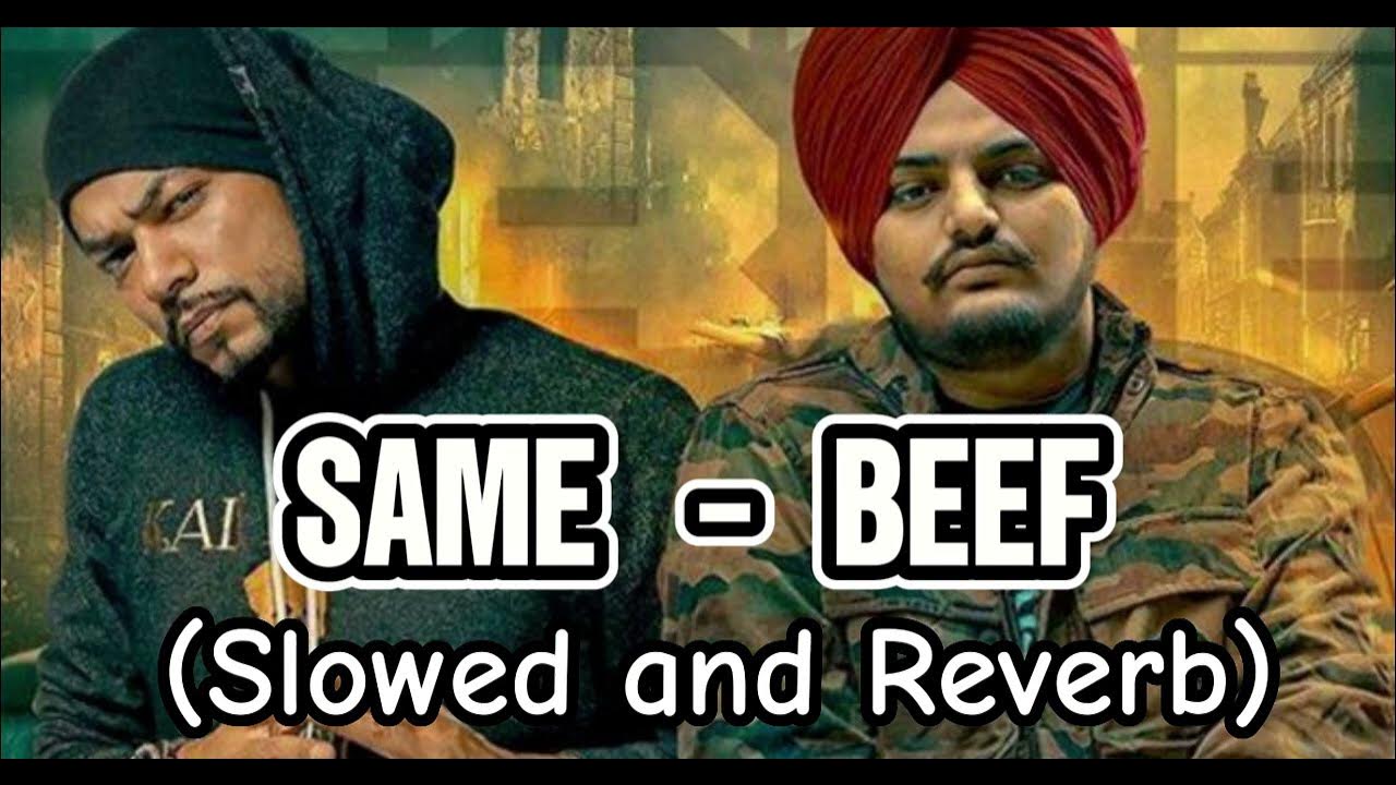 SAME BEEF - (Slowed and Reverb) | Sidhu Moose Wala | Bohemia | BYG BYRD | Play On Beat - YouTube