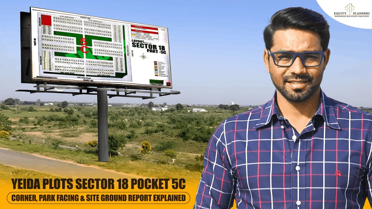 YEIDA Plots Sector 18 Pocket 5C | Corner, Park Facing & Site Ground ...