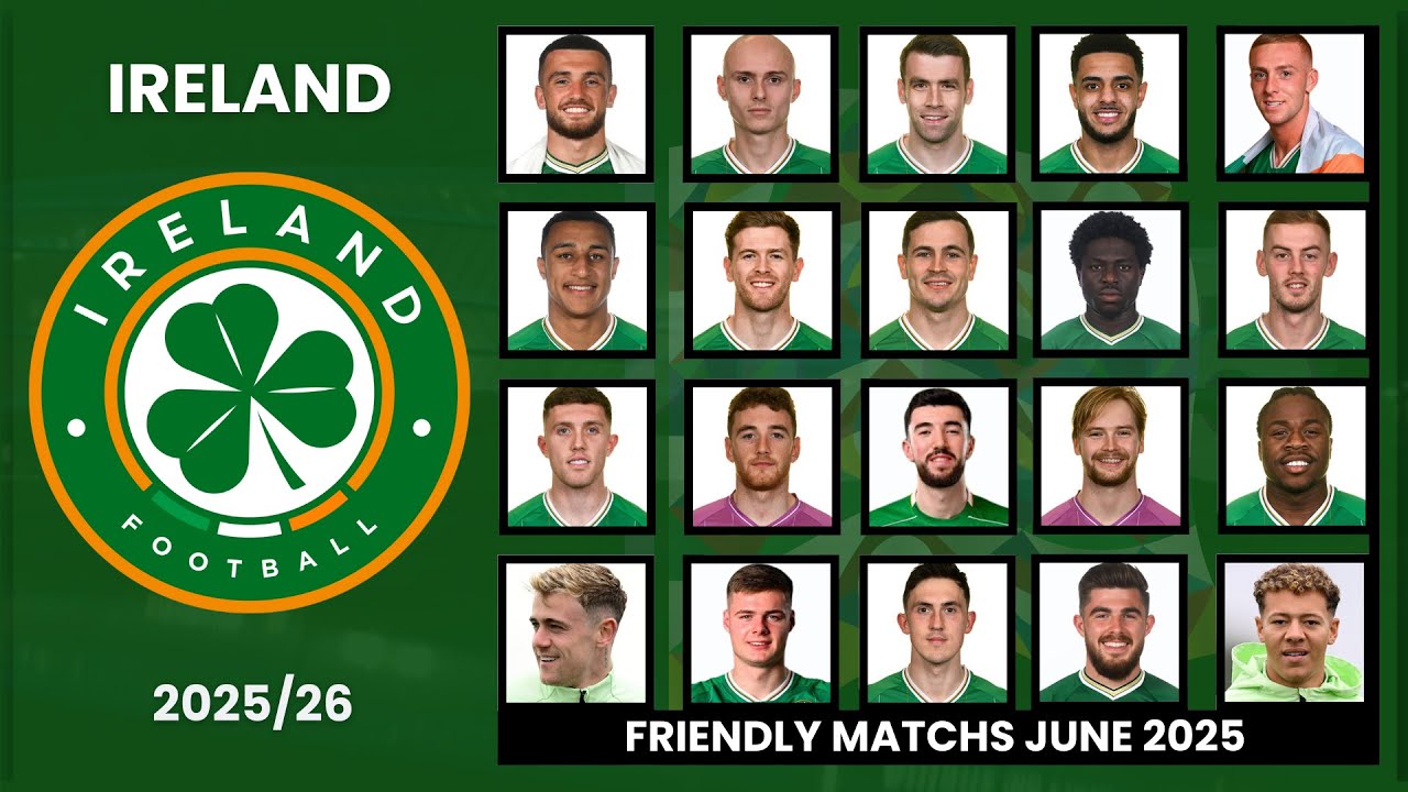 IRELAND OFFICIAL SQUAD, FOR FIFA WORLD CUP QUALIFIERS 2026 ||Dresoccer ...