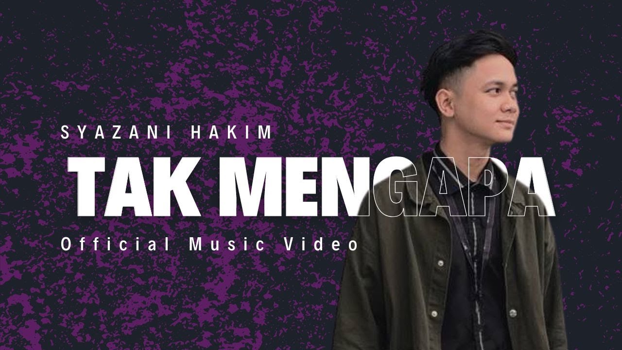 TAK MENGAPA - SYAZANI HAKIM - OFFICIAL MUSIC VIDEO - YouTube