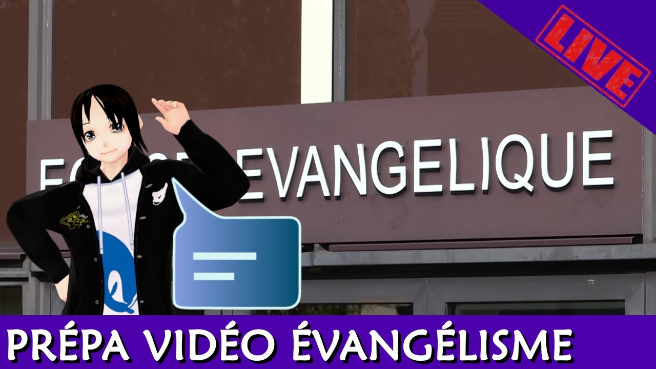 Live - Je prépare une vidéo de présentation de l'évangélisme act 5 ...