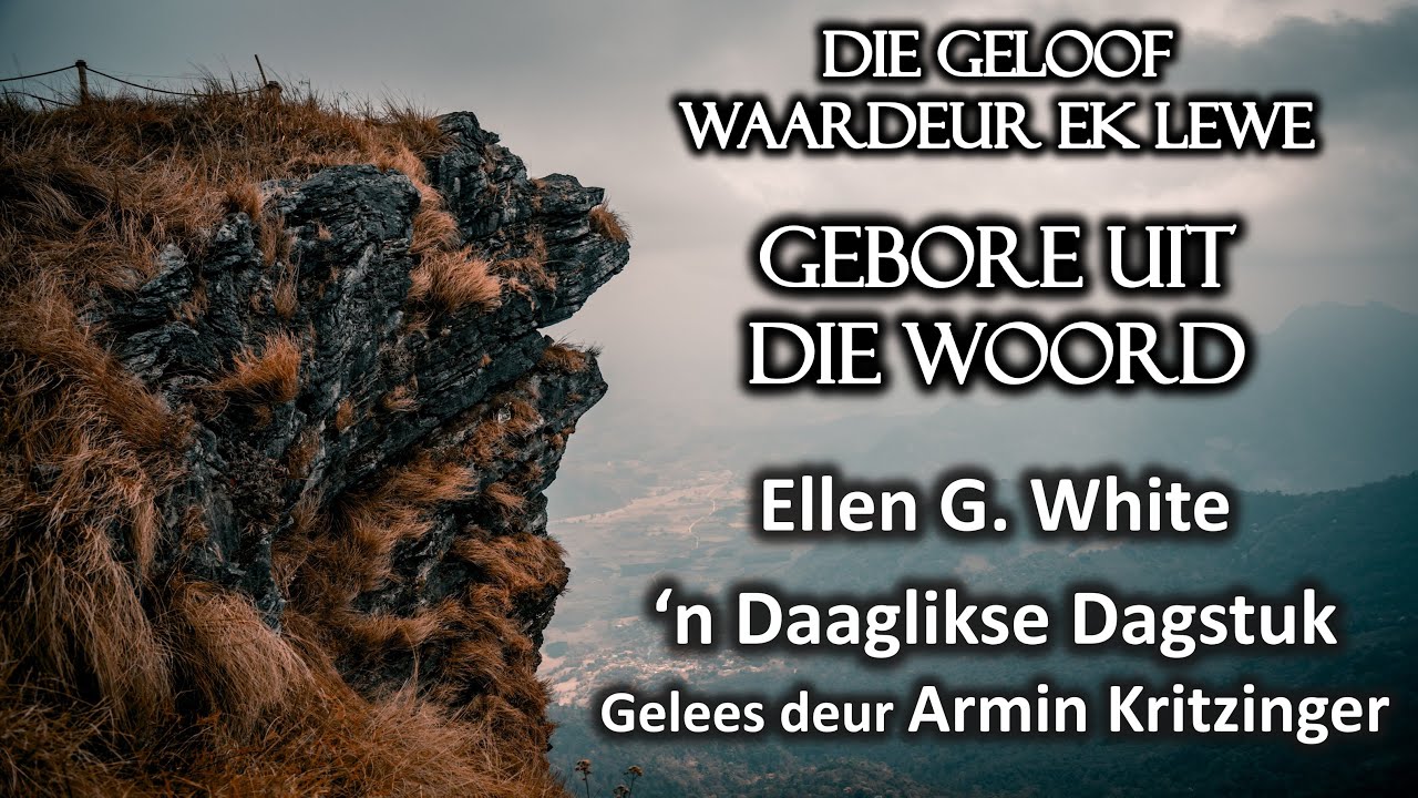 Gebore uit die Woord | Jan 13 | Die Geloof Waardeur Ek Lewe | Ellen ...