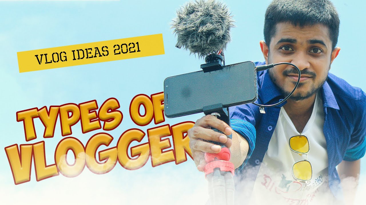 Types of Vlogger | Vlog Ideas 2021 - YouTube