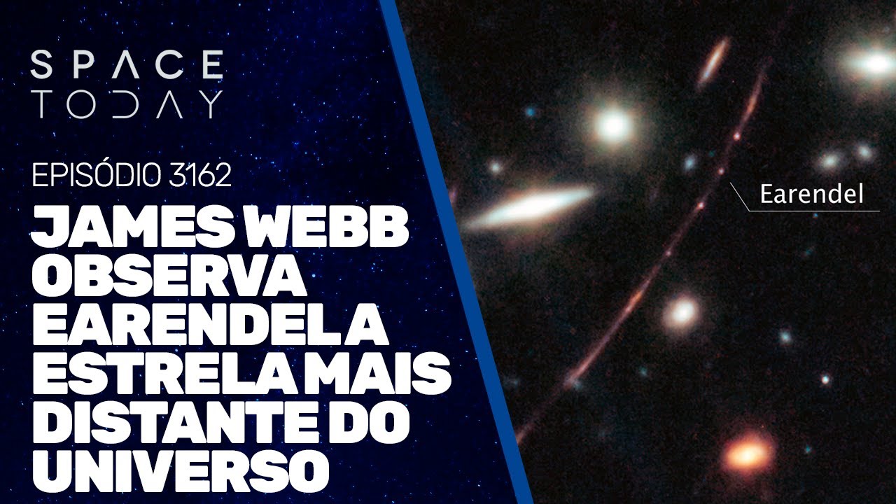 JAMES WEBB OBSERVA EARENDEL A ESTRELA MAIS DISTANTE DO UNIVERSO - YouTube