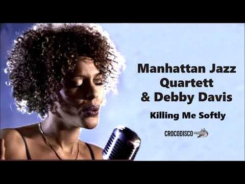 Manhattan Jazz Quartett & Debby Davis - Killing Me Softly - YouTube