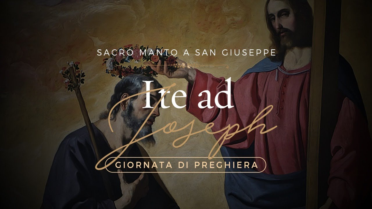 Ite ad Joseph - Preghiera del Sacro Manto a San Giuseppe - YouTube