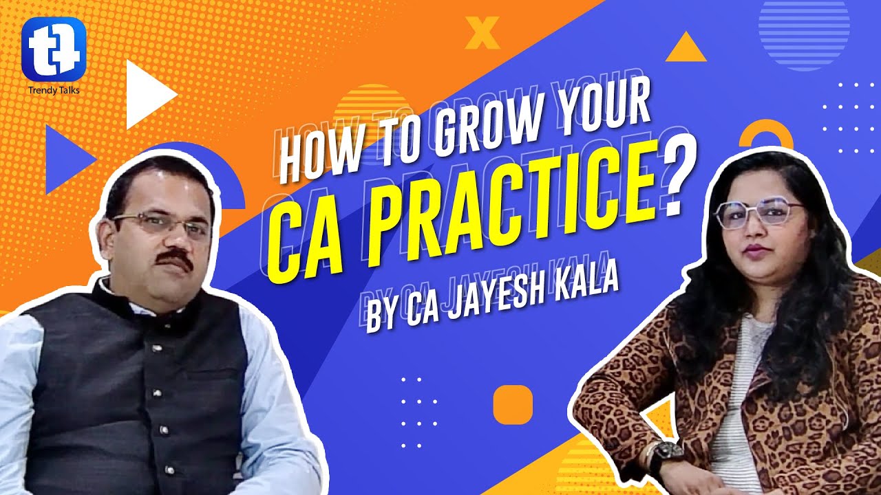 How to grow your CA Practice? by CA Jayesh Kala | Trendy Talk Podcast ...