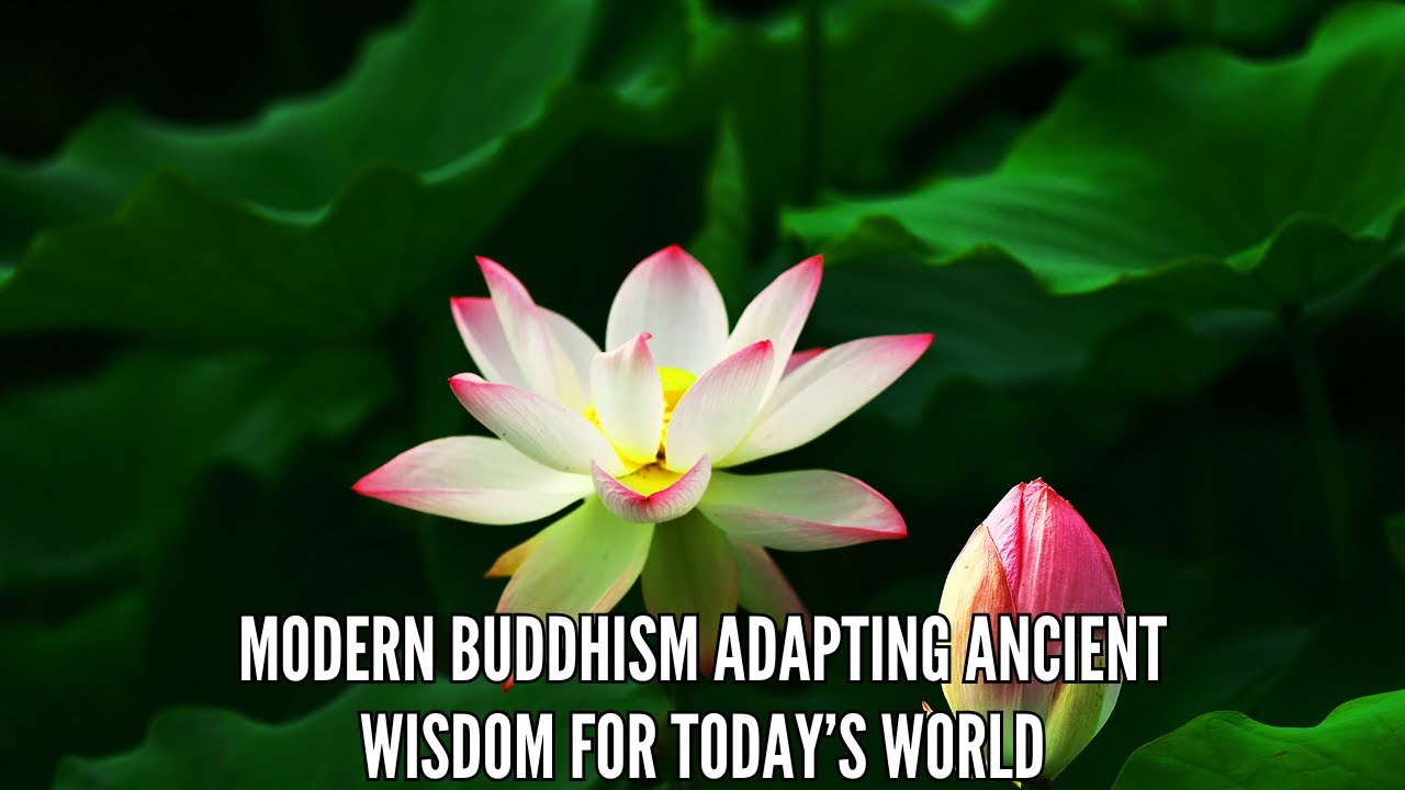 Modern Buddhism Adapting Ancient Wisdom for Today’s World - YouTube