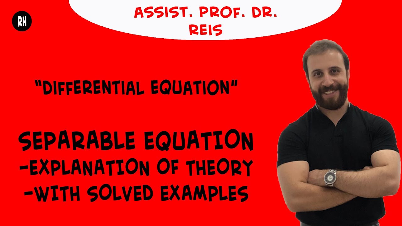 Differential Equation - The Theory of Separable Equation ( Separating ...