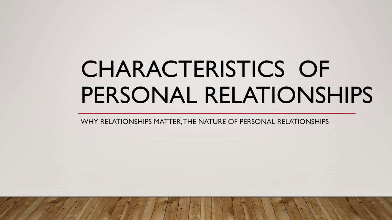 Chapter 9 Characteristics of Personal Relationships - YouTube