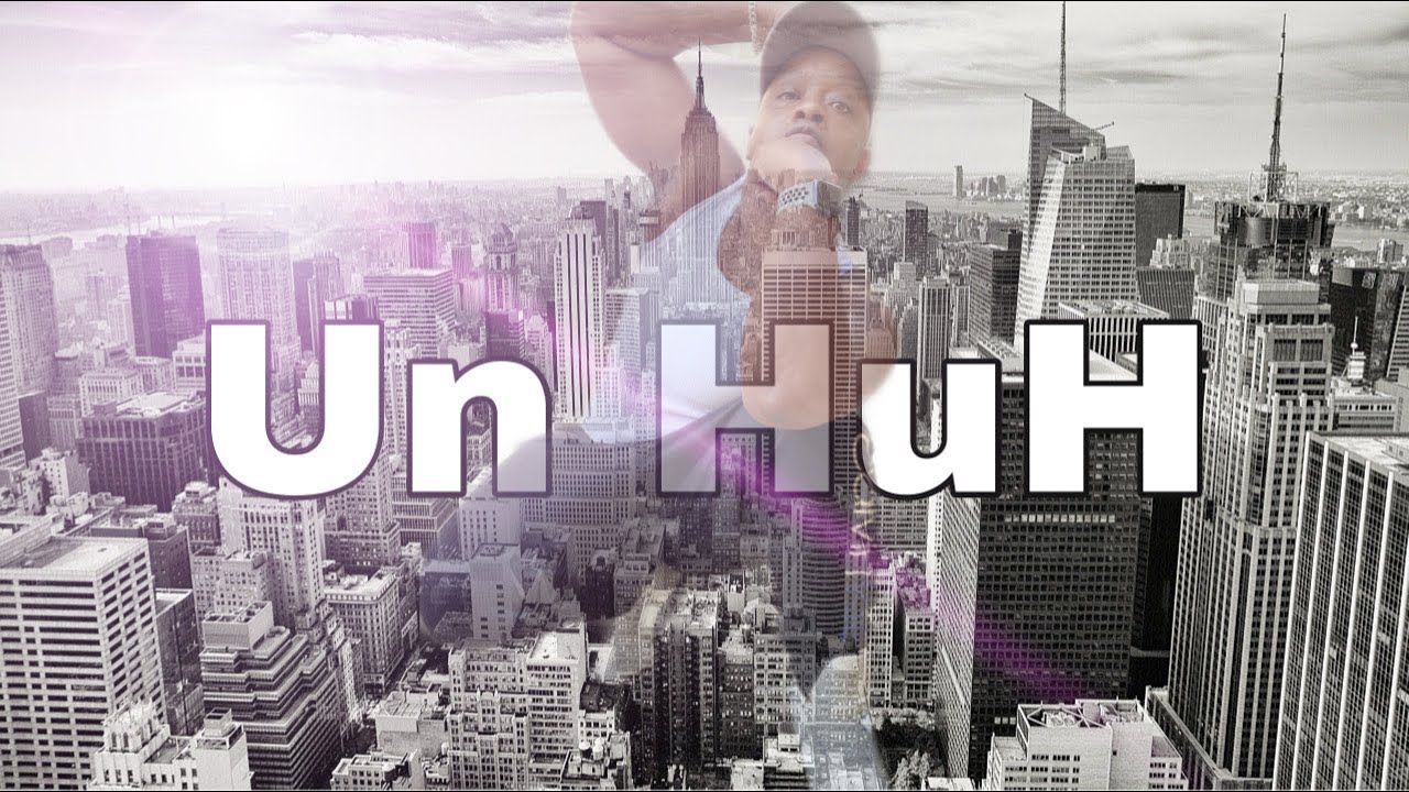 Un Huh - YouTube