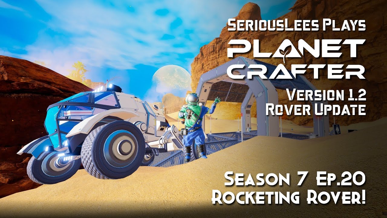 Planet Crafter | Season 7 | Episode 20 | Version 1.2 Rover Update ...