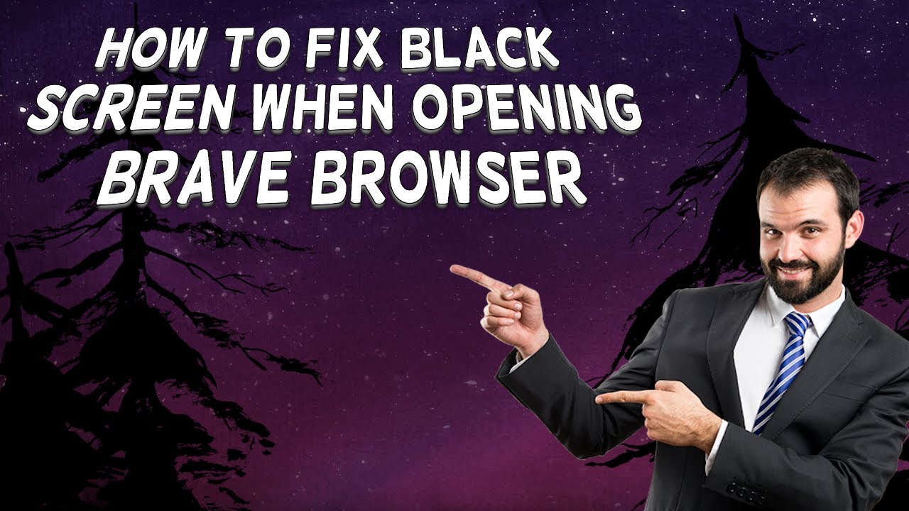 How to Fix Black Screen When Opening Brave Browser | Tutorial (2024 ...