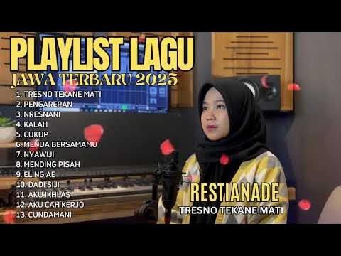 TRESNO TEKANE MATI - RESTIANADE FULL ALBUM AKUSTIK JAWA TERBARU 2025 ...