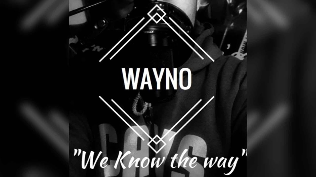 Wayno - We Know The Way - YouTube