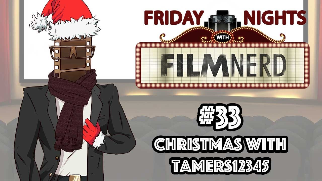 Friday Nights with FilmNerd #33: Christmas with Tamers12345 - YouTube