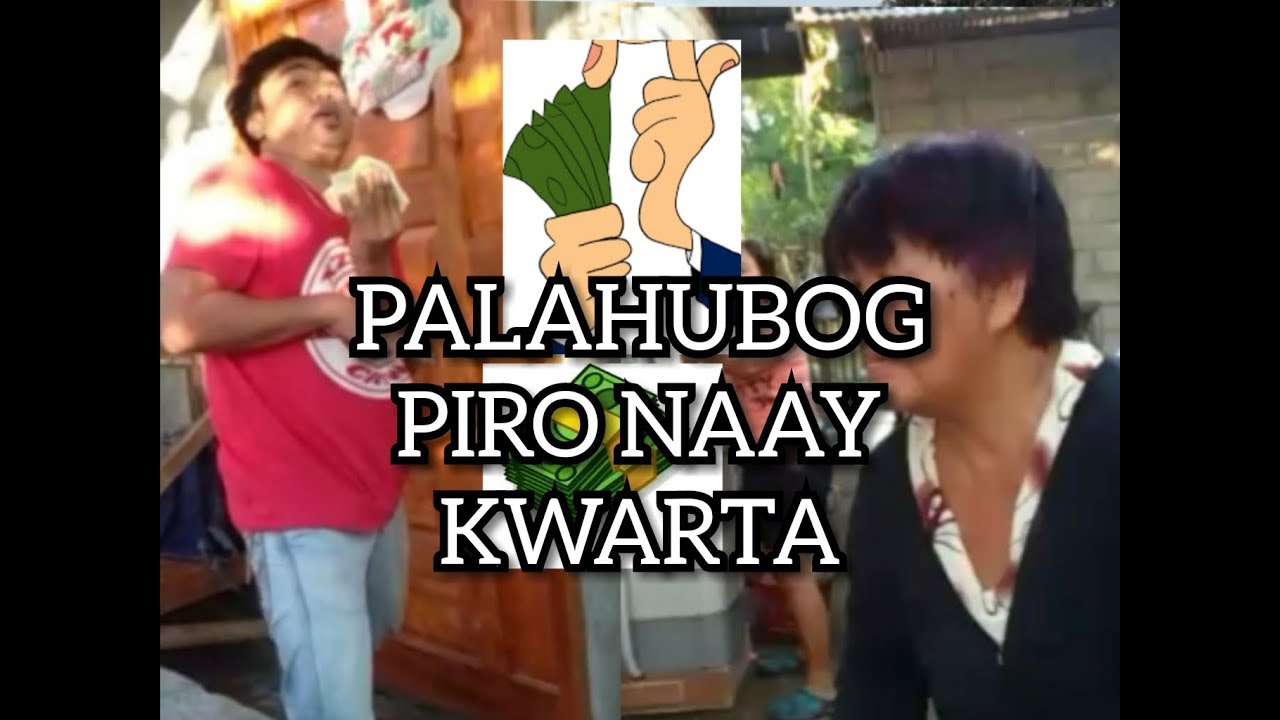 PALAHUBOG PIRO NAAY KWARTA - YouTube
