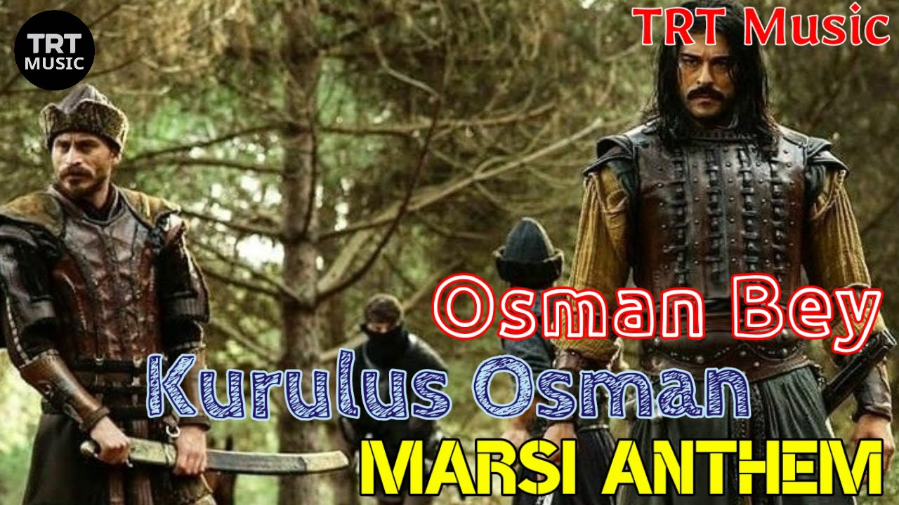 Kurulus Osman Osman Bey Marsi Anthem Official Music | Kurulus Osman ...