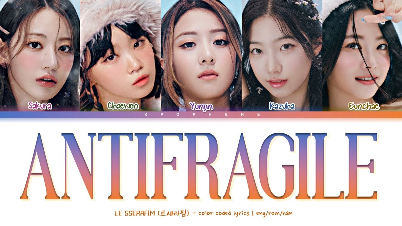 LE SSERAFIM | ANTIFRAGILE (color coded lyrics | eng/rom/han) - YouTube