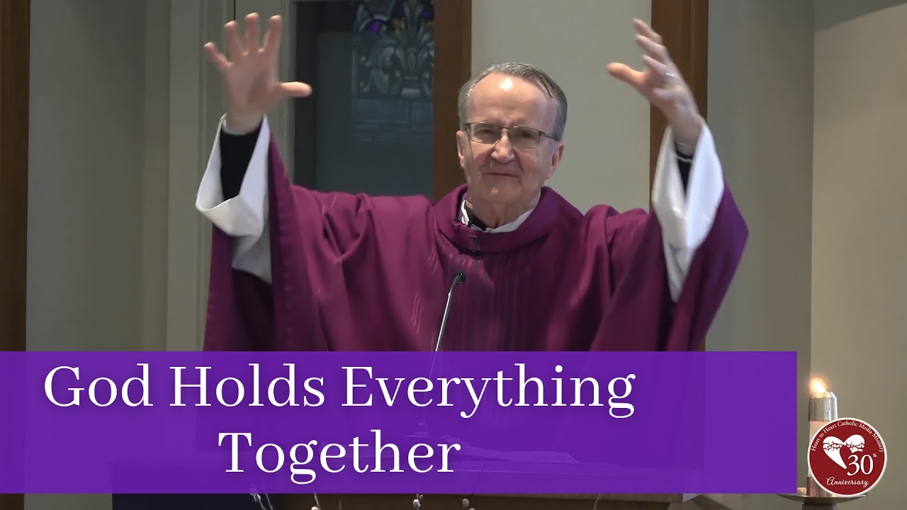 God Holds Everything Together John 5 17 30 homily lent YouTube god-holds-everything-together-john-5-17-30-homily-lent-youtube