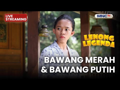 🔴 BAWANG MERAH DAN BAWANG PUTIH | LIVE LENONG LEGENDA | 1 DESEMBER 2025
