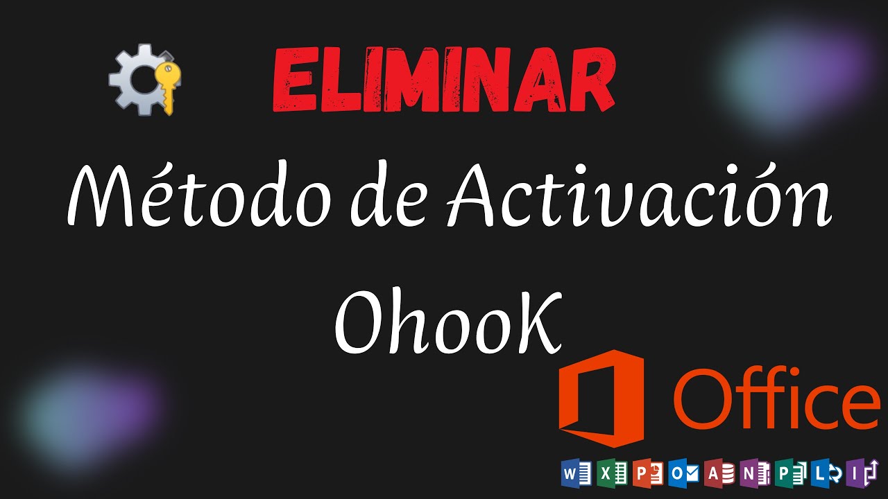 Deshacer / Eliminar, Método de Activación Ohook. Activación Office. - YouTube