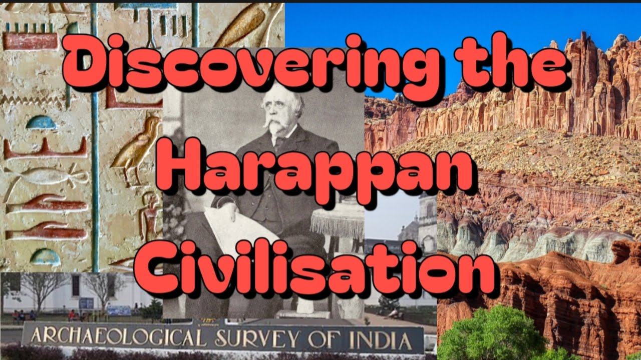 Discovering the Harappan Civilisation | Role of Archaeologists to ...