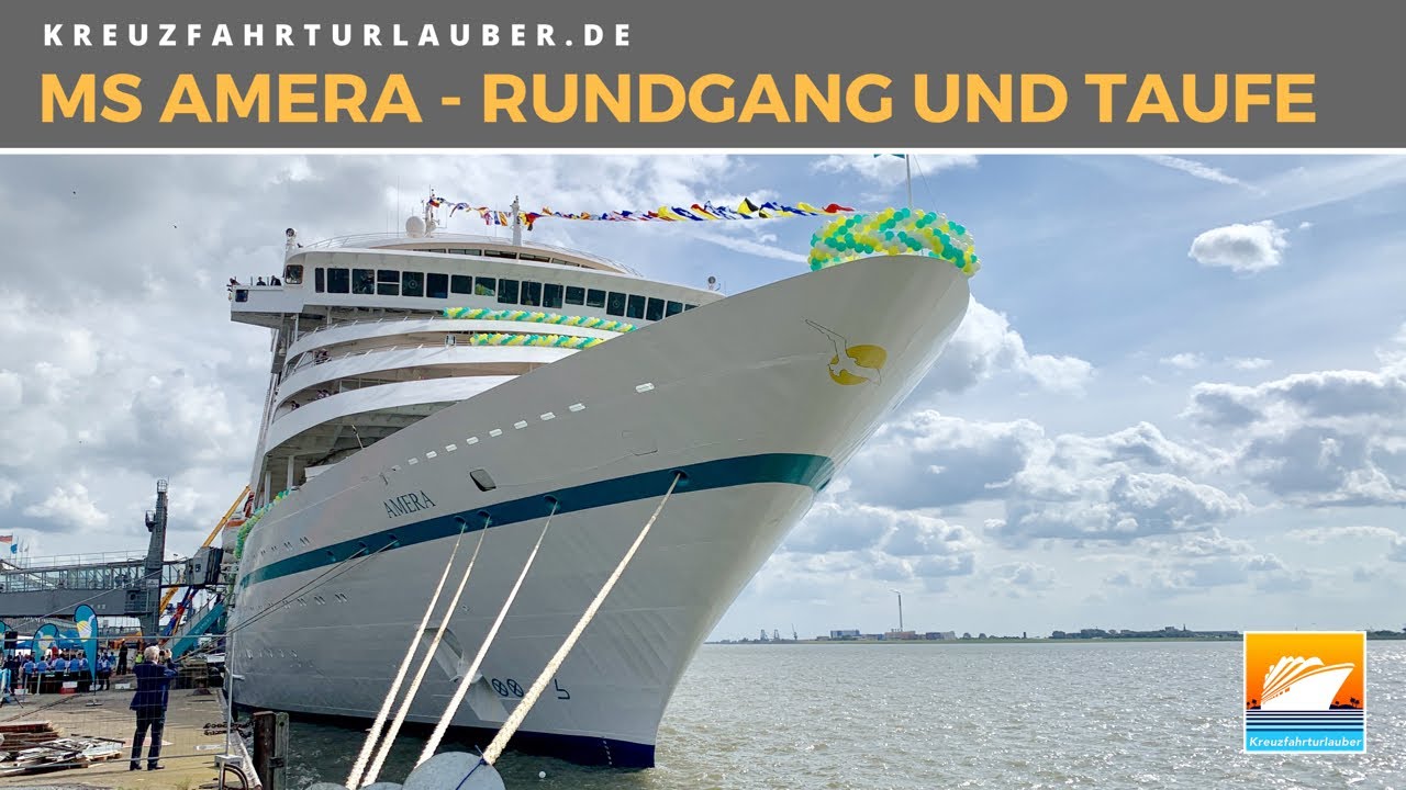 MS Amera - Erster Rundgang und Taufe - PHOENIX Reisen - YouTube