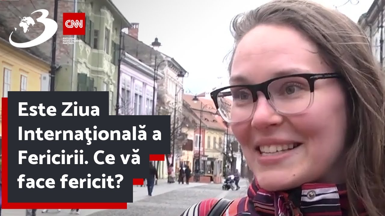 Este Ziua Internaţională a Fericirii. Ce vă face fericit? - YouTube