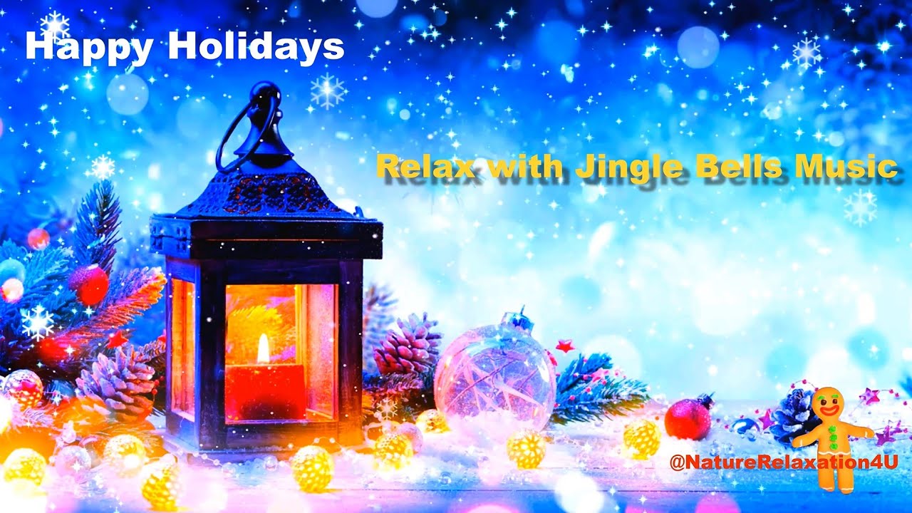 Relax with Jingle Bells Music - Happy Holidays - YouTube