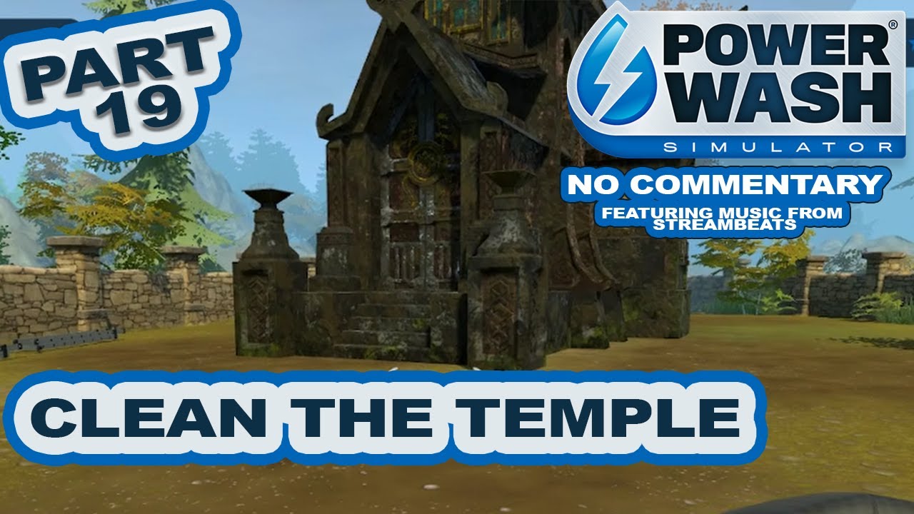 PowerWash Simulator | Part 19 | Clean the Temple | No Commentary - YouTube