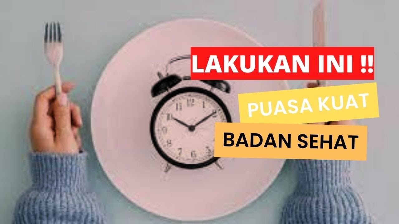 Tips Puasa Kuat Badan Sehat ala Rasulullah - YouTube
