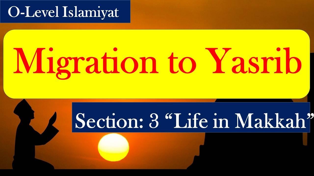 Migration to Yasrib | Causes of Migration | O-Level Islamiyat | Best ...