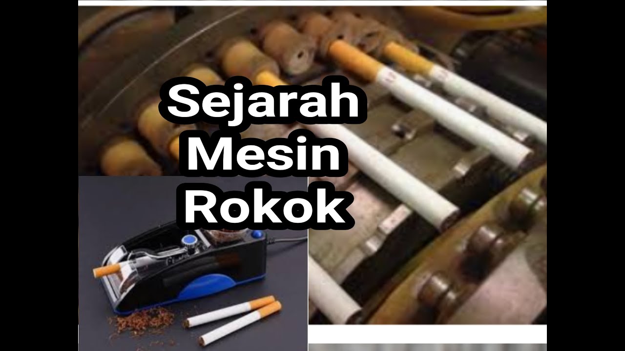 Sejarah penemuan mesin pembuat rokok - YouTube