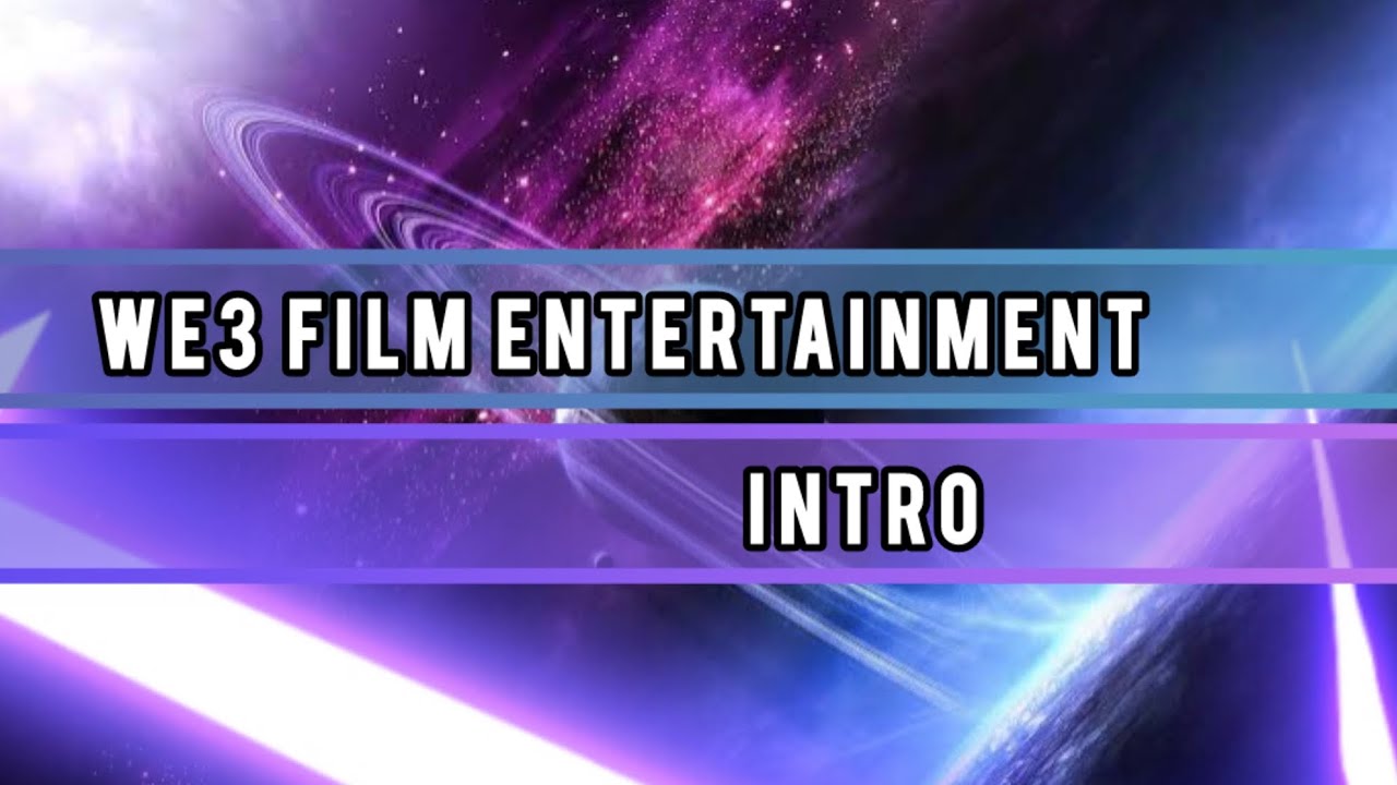 WE3 Films Entertainment [ INTRO ] - YouTube